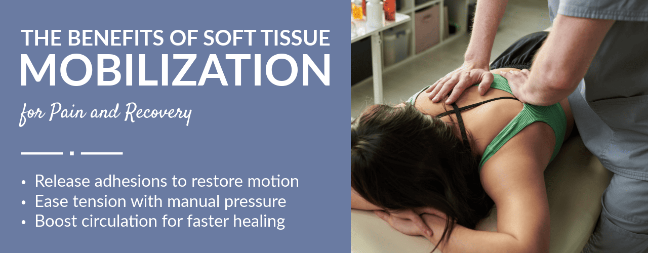 The Benefits of Soft Tissue Mobilization for Pain and Recovery ...